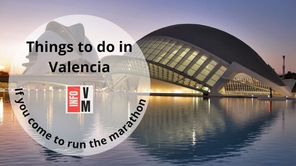 Things to do in Valencia if you're coming to run the marathon